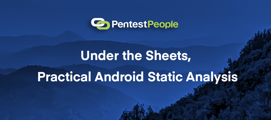 Under the Sheets, Practical Android Static Analysis